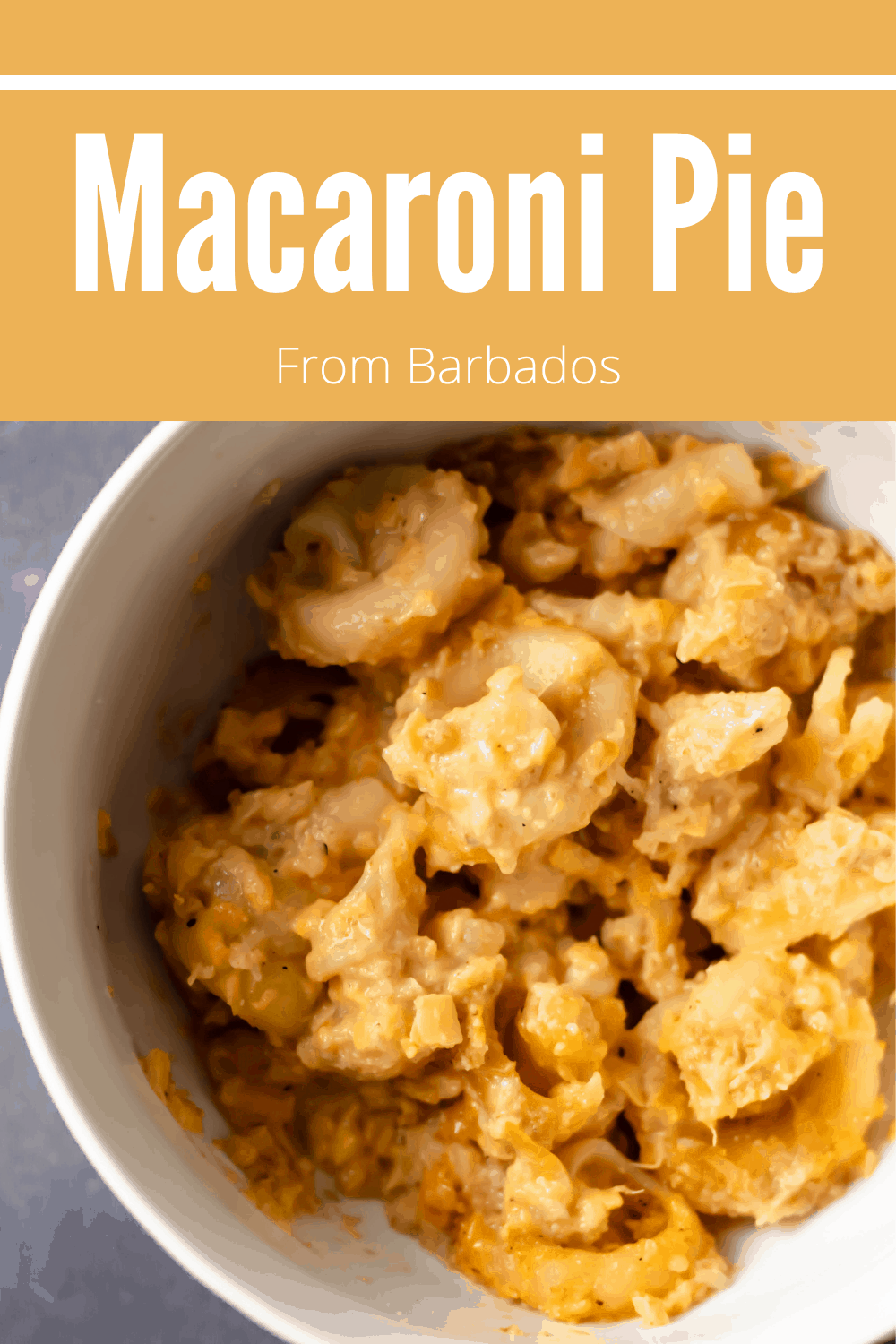 Macaroni Pie - Recipe from Barbados- The Foreign Fork