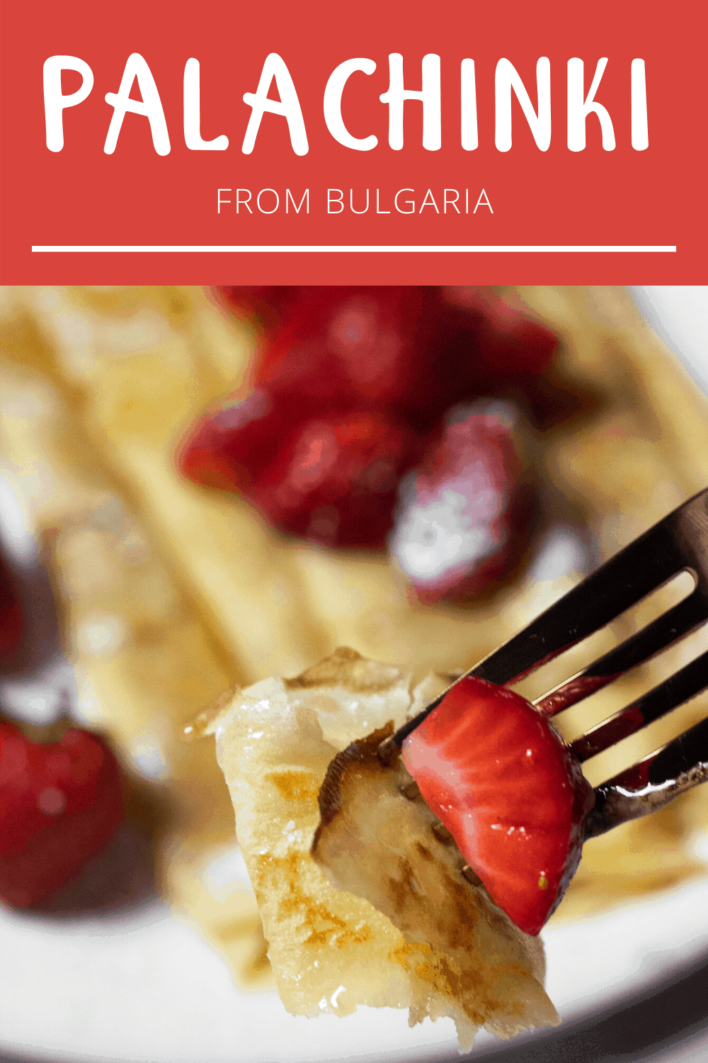 Palachinki (Honey Butter Filled Crepes) from Bulgaria - The Foreign Fork